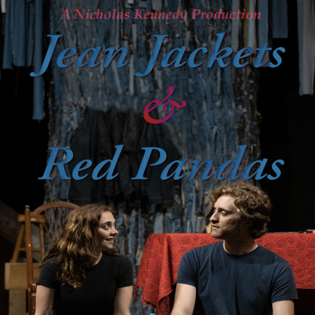 Nicholas Kennedy Playwright of – JEAN JACKETS AND RED PANDAS - New York ...